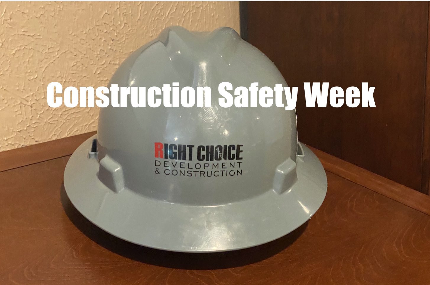 Construction Safety Week - Right Choice Construction Construction ...