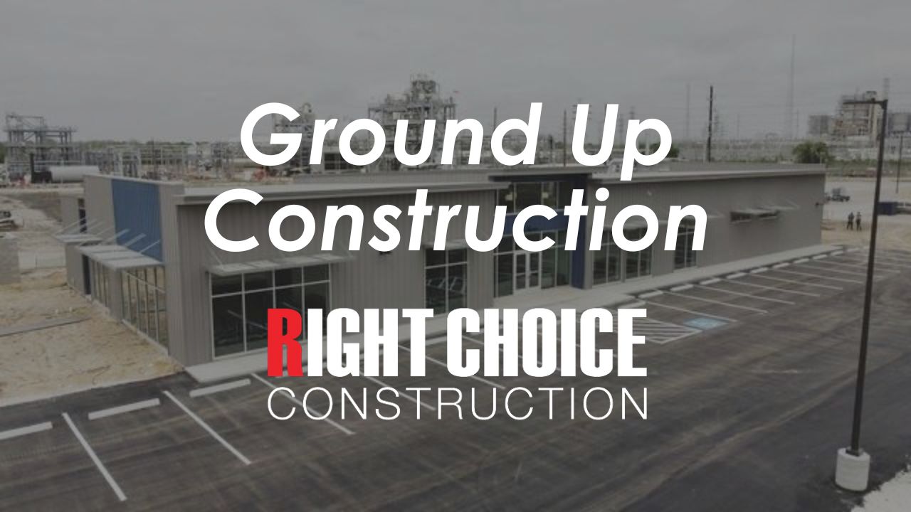 Houston Ground-Up Contractor - Right Choice Construction Houston Ground ...